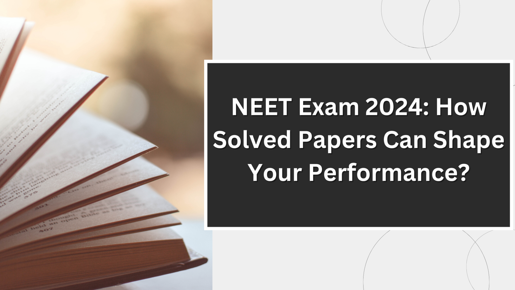 NEET Exam 2024: How Solved Papers Can Shape Your Performance ...